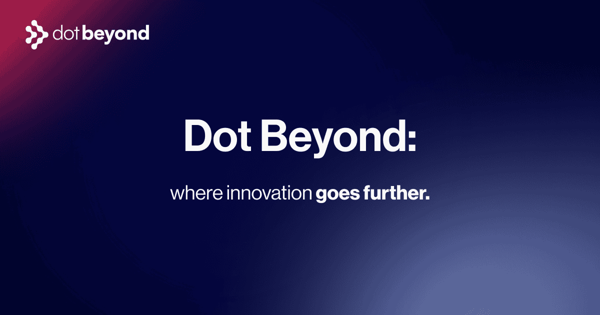 Dot Beyond: Shaping the Future of Innovation and Technology | DotBeyond